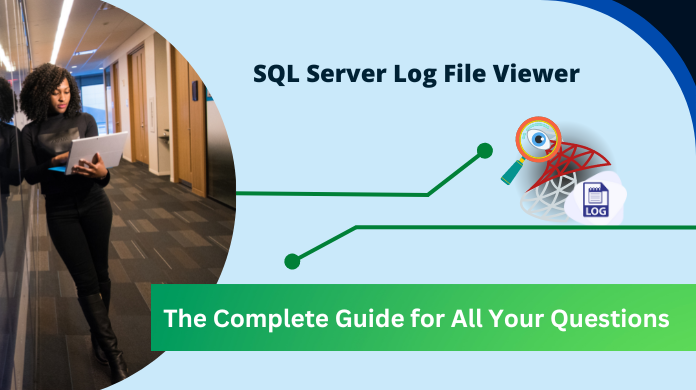 SQL Server Log File Viewer- Check Transaction Log Activities SQL Server Log File Viewer- Check Transaction Log Activities