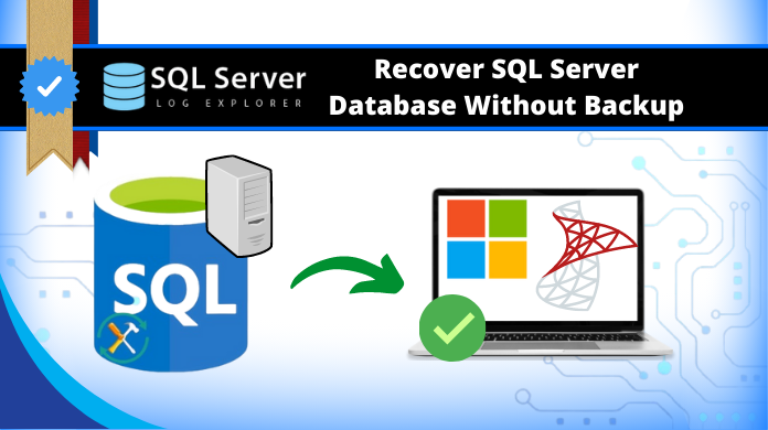 Recover SQL Server Database Without Backup with 2023 Tricks Recover SQL Server Database Without Backup with 2023 Tricks